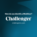 The Challenger Customer: Mobilizers, Talkers, and Blockers