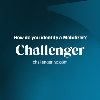 The Challenger Customer: Mobilizers, Talkers, and Blockers